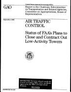 AIR TRAFFIC CONTROL: STATUS OF FAA'S PLANS TO CLOSE AND CONTRACT OUT LOW-ACTIVITY TOWERS ...