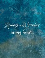 ALWAYS AND FOREVER IN MY HEART: GRIEVING JOURNAL (LOSS OF/OVER A LOVED ...