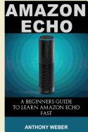 AMAZON ECHO: 3 IN 1. AMAZON ECHO, AMAZON PRIME AND KINDLE LENDING ...