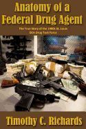 ANATOMY OF A FEDERAL DRUG AGENT: THE TRUE STORY OF THE 1980S ST. LOUIS ...