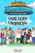 ANIMATION THROWDOWN THE QUEST FOR CARDS GAME GUIDE UNOFFICIAL - THE YUW ...