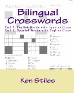 BILINGUAL CROSSWORDS: PART 1: ENGLISH WORDS WITH SPANISH CLUES AND PART ...