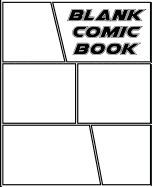 BLANK COMIC BOOK: CREATE YOUR OWN COMIC WITH COMIC BLANK NOTEBOOK ...