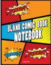 BLANK COMIC BOOK NOTEBOOK: BLANK COMIC BOOKS WITH BALLOON TALK (10 ...