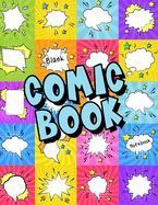 BLANK COMIC BOOK NOTEBOOK: MAKE YOUR OWN COMIC BOOK JOURNAL NOTEBOOK, 8 ...