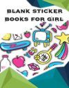 BLANK STICKER BOOKS FOR GIRL: ULTIMATE BLANK STICKER, BLANK STICKER ...