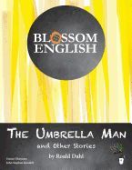 BLOSSOM ENGLISH: THE UMBRELLA MAN AND OTHER STORIES BY ROALD DAHL: AN ...
