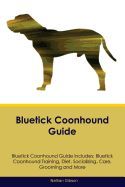 BLUETICK COONHOUND GUIDE BLUETICK COONHOUND GUIDE INCLUDES: BLUETICK COONHOUND TRAINING, DIET ...