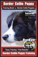 BORDER COLLIE PUPPY TRAINING BOOK FOR BORDER COLLIE PUPPIES BY BONEUP ...
