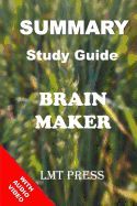BRAIN MAKER: SUMMARY STUDY GUIDE: THE POWER OF GUT MICROBES TO HEAL AND ...