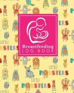 BREASTFEEDING LOG BOOK: BABY FEEDING JOURNAL, BREASTFEEDING DIARY ...