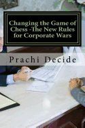 CHANGING THE GAME OF CHESS -THE NEW RULES FOR CORPORATE WARS: LOVE IS ...