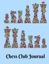 CHESS CLUB JOURNAL (16): CHESS CLUB NOTEBOOK; CHESS CLUB JOURNAL; CHESS ...