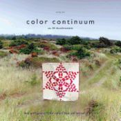 COLOR CONTINUUM - DUOCHROMATIC: FIVE QUILT PROJECTS FOR COLORS THAT ARE ...