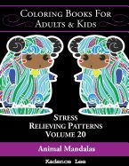 COLORING BOOKS FOR ADULTS & KIDS, VOLUME 20: ANIMAL MANDALAS: STRESS RELIEVING PATTERNS, 48 ...