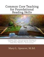 COMMON CORE TEACHING FOR FOUNDATIONAL READING SKILLS: VOLUME ONE ...