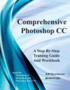 COMPREHENSIVE PHOTOSHOP CC - A STEP-BY-STEP TRAINING GUIDE AND WORKBOOK ...