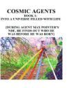 COSMIC AGENTS BOOK 1: INTO A UNIVERSE FILLED WITH LIFE: {DURING AGENT ...