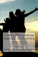 COSTA RICA FROM ARENAL TO ZAPOTE: GRINGO GUESTS ON TICO TURF - ELON ...