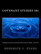 COVENANT STUDIES 101: FOUNDATIONAL LESSONS FROM THE ADAMIC AND THE ...
