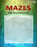 CUBE MAZES PUZZLE: BRAIN CHALLENGING CUBE MAZE GAME BOOK, THIS CUBE MAZE USES THREE SIDES IN 3D ...
