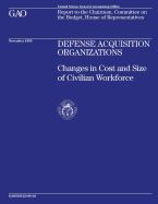 DEFENSE ACQUISITION ORGANIZATIONS: CHANGES IN COST AND SIZE OF CIVILIAN ...