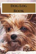 DOG LOG BOOK: DOG RECORD BOOK, PET ORGANIZER, HEALTH & WELLNESS LOG FOR ...