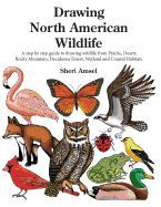 DRAWING NORTH AMERICAN WILDLIFE: A STEP BY STEP GUIDE TO DRAWING ...