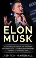 ELON MUSK: 46 FASCINATING FACTS ABOUT THE MASTERMIND REAL LIFE 'IRON ...