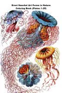 ERNST HAECKEL ART FORMS IN NATURE COLORING BOOK (PLATES 1-25): ORIGINAL ...