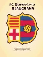 FC BARCELONA BLAUGRANA NOTEBOOK: GRAPH PAPER: 4X4 QUAD RULE, STUDENT ...
