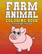FARM ANIMAL COLORING BOOK FOR KIDS AND TODDLERS: A CUTE, SIMPLE AND ...