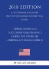 FEDERAL MORTGAGE DISCLOSURE REQUIREMENTS UNDER THE TRUTH IN LENDING ACT ...