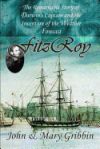 FITZROY: THE REMARKABLE STORY OF DARWIN'S CAPTAIN AND THE INVENTION OF ...