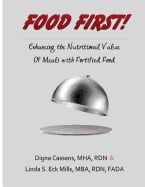 FOOD FIRST! ENHANCING THE NUTRITIONAL VALUE OF MEALS WITH FORTIFIED ...