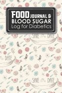 FOOD JOURNAL & BLOOD SUGAR LOG FOR DIABETICS: BLOOD GLUCOSE RECORD ...