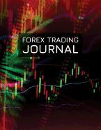 FOREX TRADING JOURNAL: FX TRADE LOG FOR CURRENCY MARKET TRADING ...