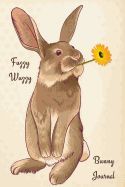 FUZZY WUZZY BUNNY JOURNAL: TAFFY THE RABBIT DIARY 6 X 9 PLANNER FOR ...