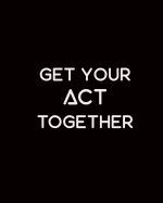 GET YOUR ACT TOGETHER!: STUDENT PLANNER. UNDATED, 50 WEEKS TO COVER A ...