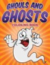 GHOULS AND GHOSTS COLORING BOOK: GHOULS AND GHOSTS COLORING BOOK FOR ...