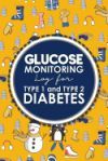 GLUCOSE MONITORING LOG FOR TYPE 1 AND TYPE 2 DIABETES: BLOOD GLUCOSE ...
