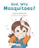 GOD, WHY MOSQUITOES? - CYANA GAFFNEY - 9781724312457