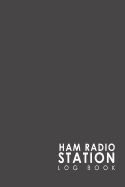 HAM RADIO STATION LOG BOOK: AMATEUR RADIO BOOKS, HAM RADIO LOG, AMATEUR ...