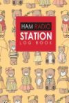 HAM RADIO STATION LOG BOOK: AMATEUR RADIO LOG, HAM RADIO LOG BOOK, HAM ...