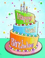 HAPPY 23RD BIRTHDAY: JOURNAL, NOTEBOOK, DIARY, 105 LINED PAGES, BIRTHDAY GIFTS FOR 23 YEAR OLD ...