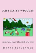 HAZEL AND DAISY PLAY HIDE AND SEEK: MISS DAISY WIGGLES - DONNA ...