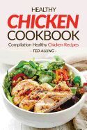 HEALTHY CHICKEN COOKBOOK - COMPILATION HEALTHY CHICKEN RECIPES: EXPRESS ...