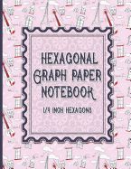 HEXAGONAL GRAPH PAPER NOTEBOOK: 1/4 INCH HEXAGONS: ORGANIC CHEMISTRY ...