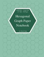 HEXAGONAL GRAPH PAPER NOTEBOOK LIGHT GREY LARGE GRID 1/4 SIDE 100 PAGES ...