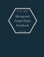 HEXAGONAL GRAPH PAPER NOTEBOOK LIGHT GREY LARGE GRID 1/4 SIDE 100 PAGES ...